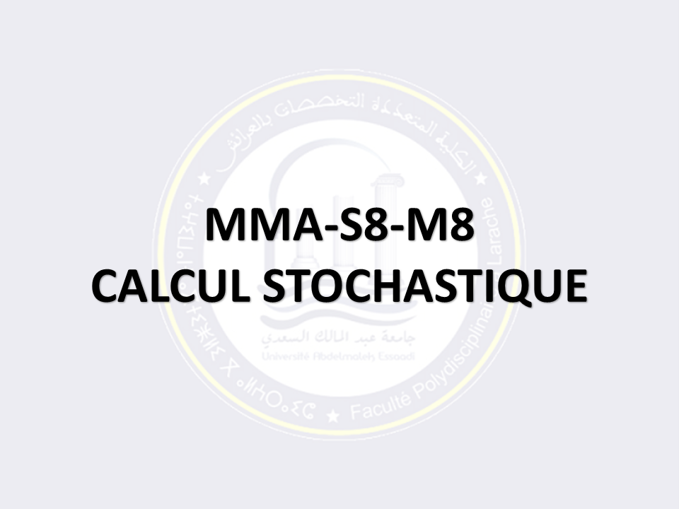 MMA-S8-M8: CALCUL STOCHASTIQUE